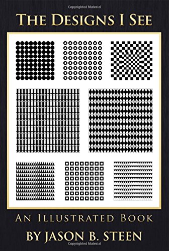 The Designs I See: Jason Steen: 9781480998520: Amazon.com: Books