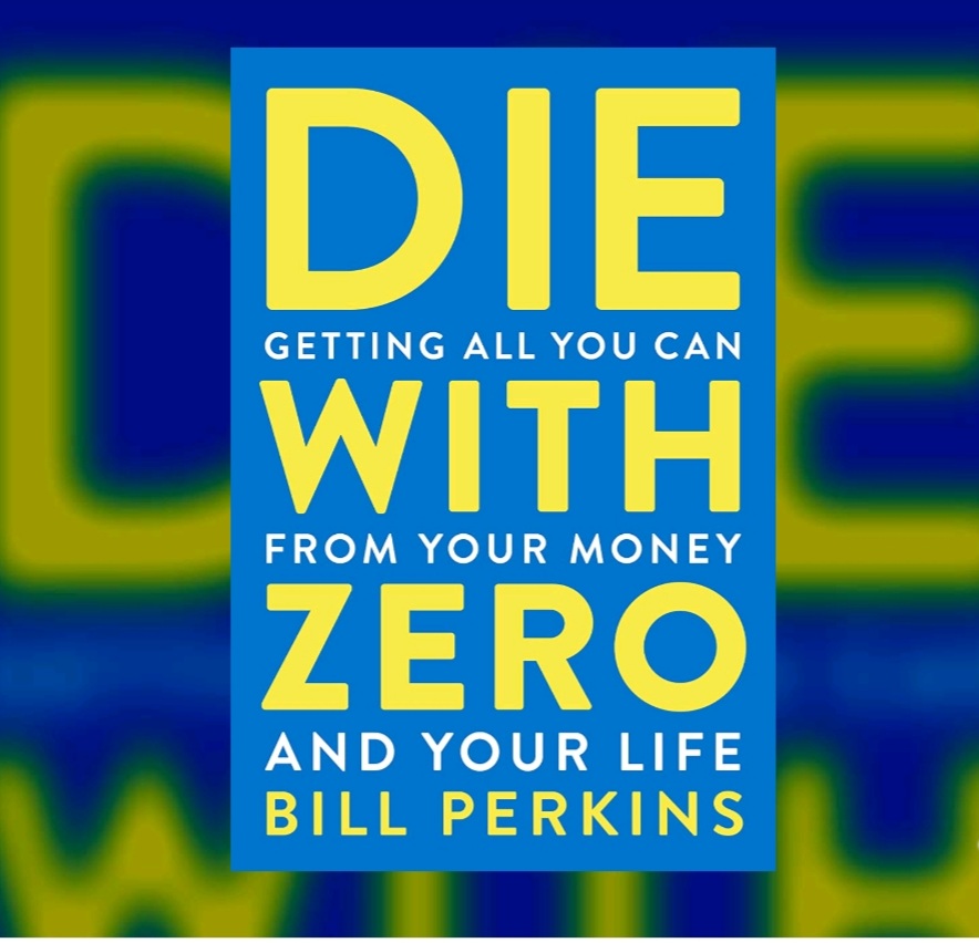 Die with Zero: Getting All You Can from Your Money and Your Life (Audio ...
