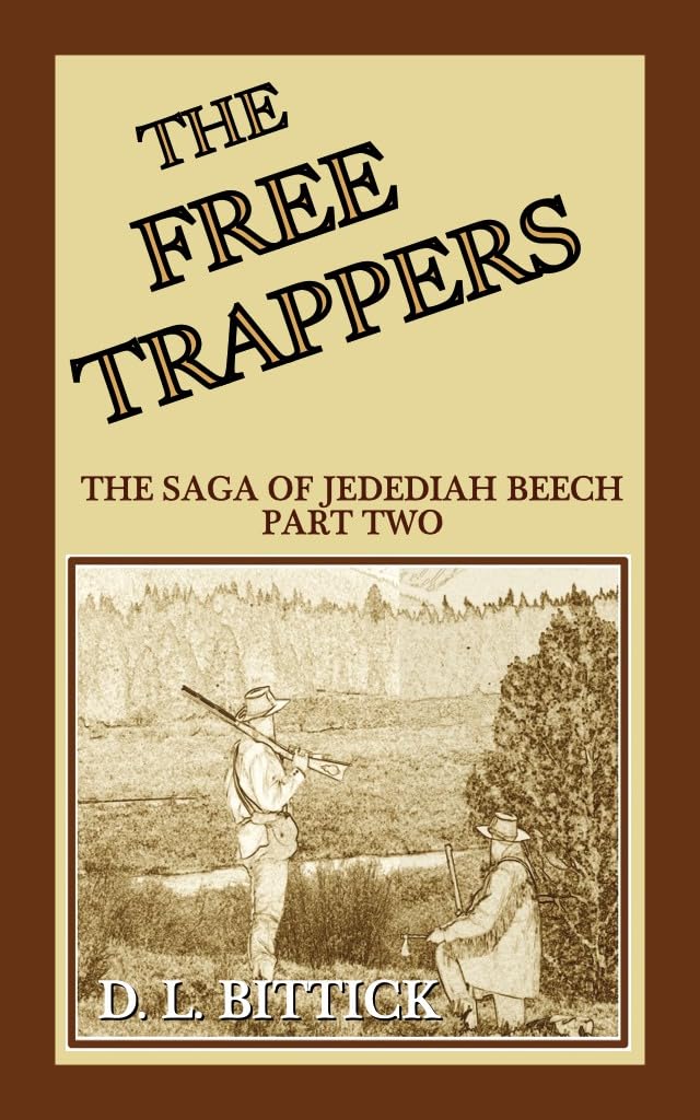 Amazon.com: The Free Trappers: The Saga of Jedediah Beech, Part 2 eBook ...