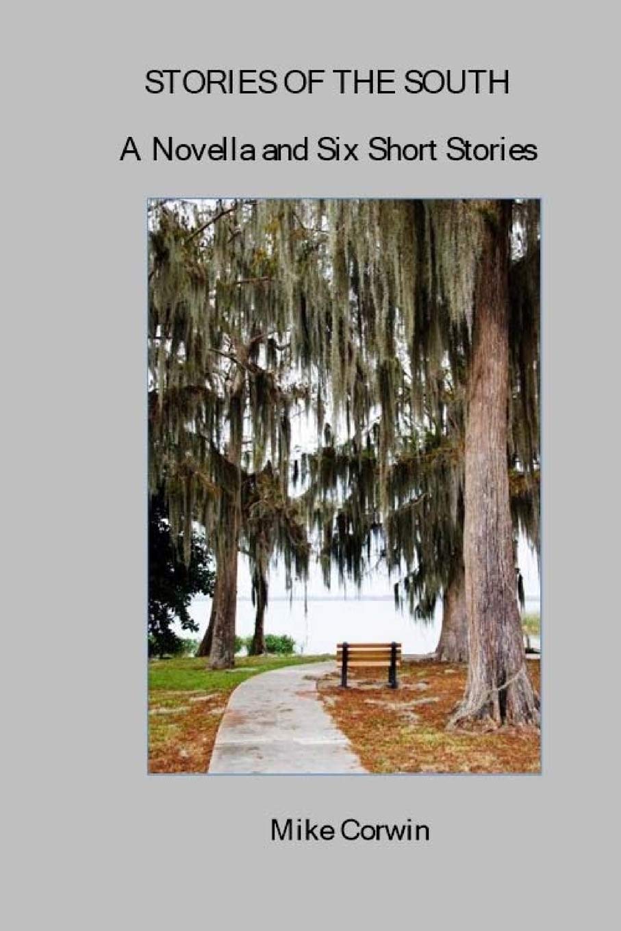 Stories of the South: A Novella and Six Short Stories: Corwin, Mike ...