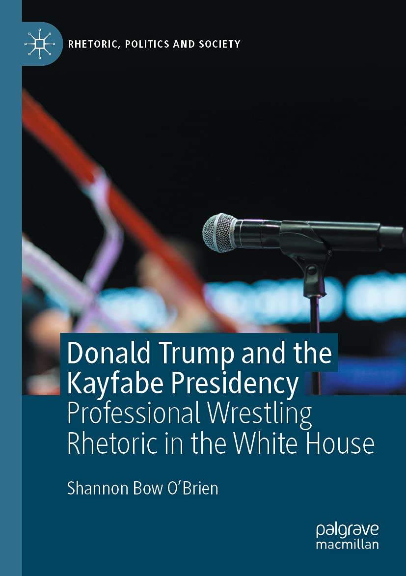 Amazon.com: Donald Trump and the Kayfabe Presidency: Professional ...