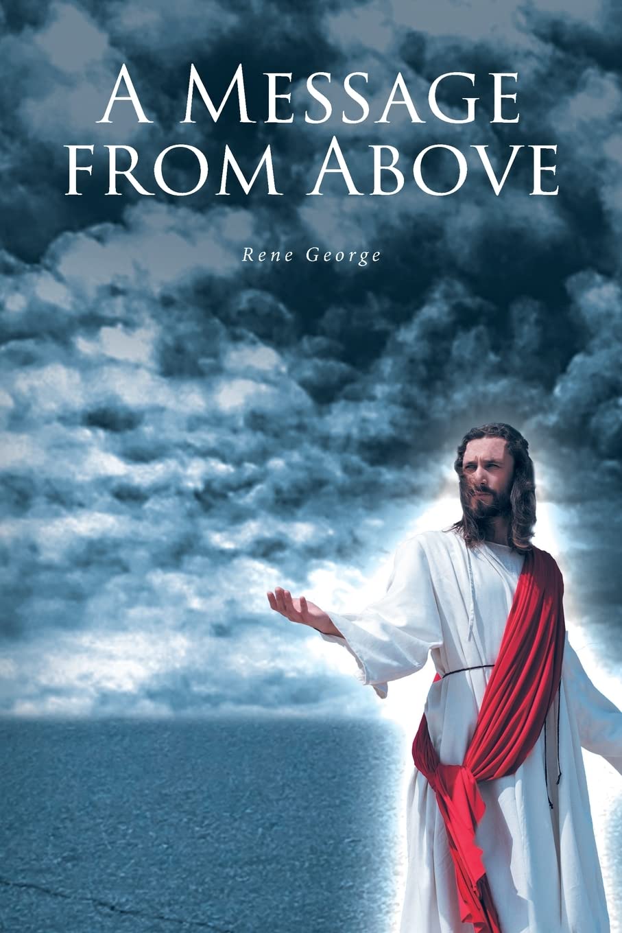 Amazon.com: A Message from Above: 9798886441031: George, Rene: Books