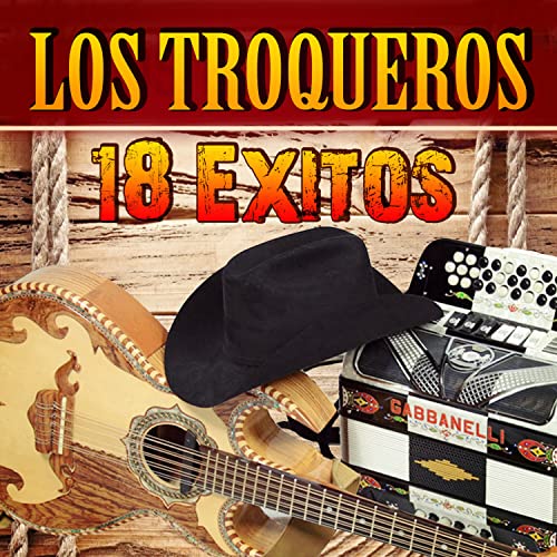 Amazon.com: 18 Exitos : Los Troqueros: Digital Music