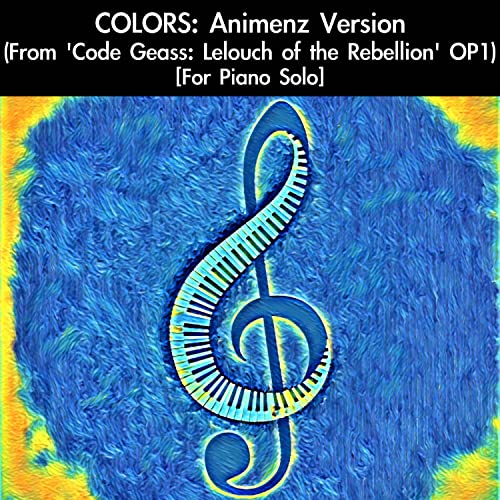 Spiele COLORS: Animenz Version (From "Code Geass: Lelouch of the ...