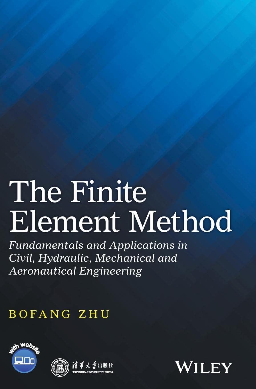 The Finite Element Method: Fundamentals and Applications in Civil, Hydraulic, Mechanical and ...