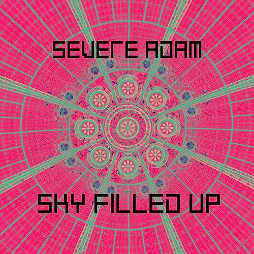Écouter Sky Filled Up par Severe Adam sur Amazon Music Unlimited