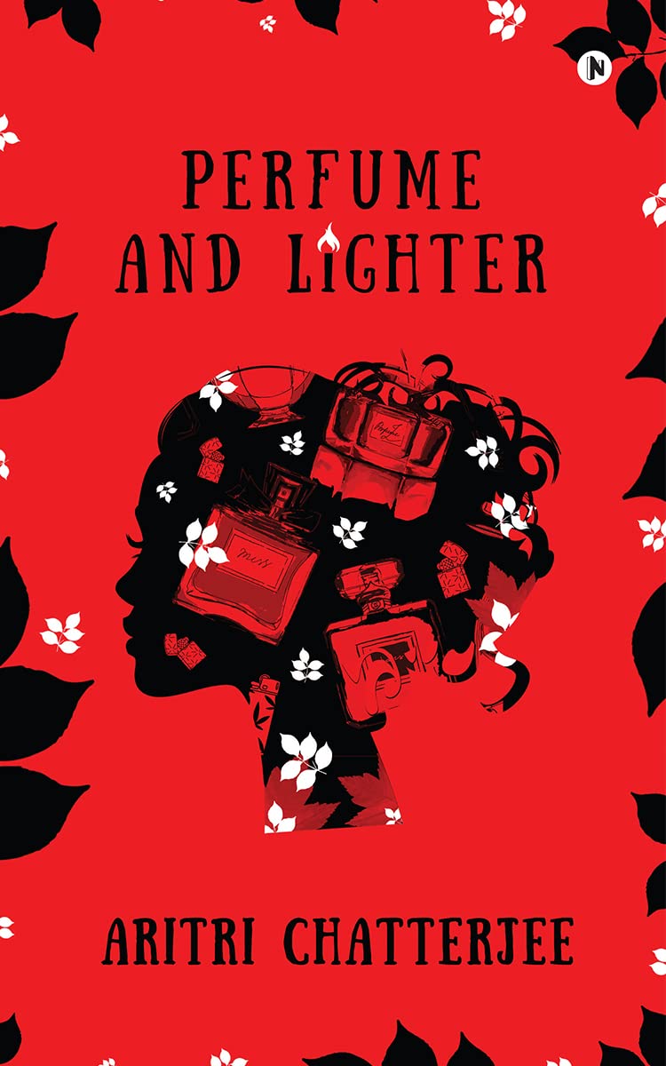 Perfume and Lighter : Aritri Chatterjee: Amazon.in: Books