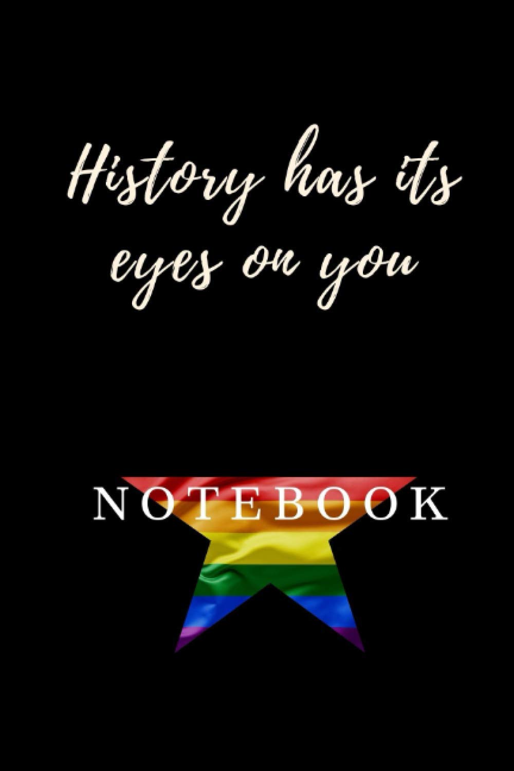 Hamilton Notebook LGBT History has its eyes on you Journal Diary ...