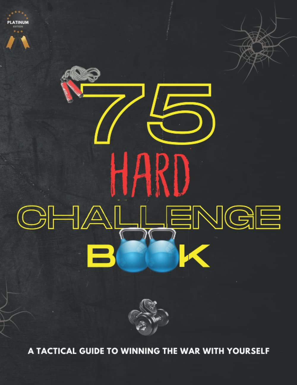 Buy 75 HARD CHALLENGE BOOK PLATINUM EDITION: Tutorial on Winning the ...