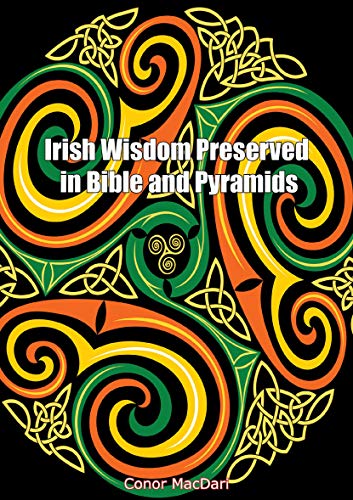 Irish Wisdom Preserved in Bible and Pyramids eBook : MacDari, Conor ...