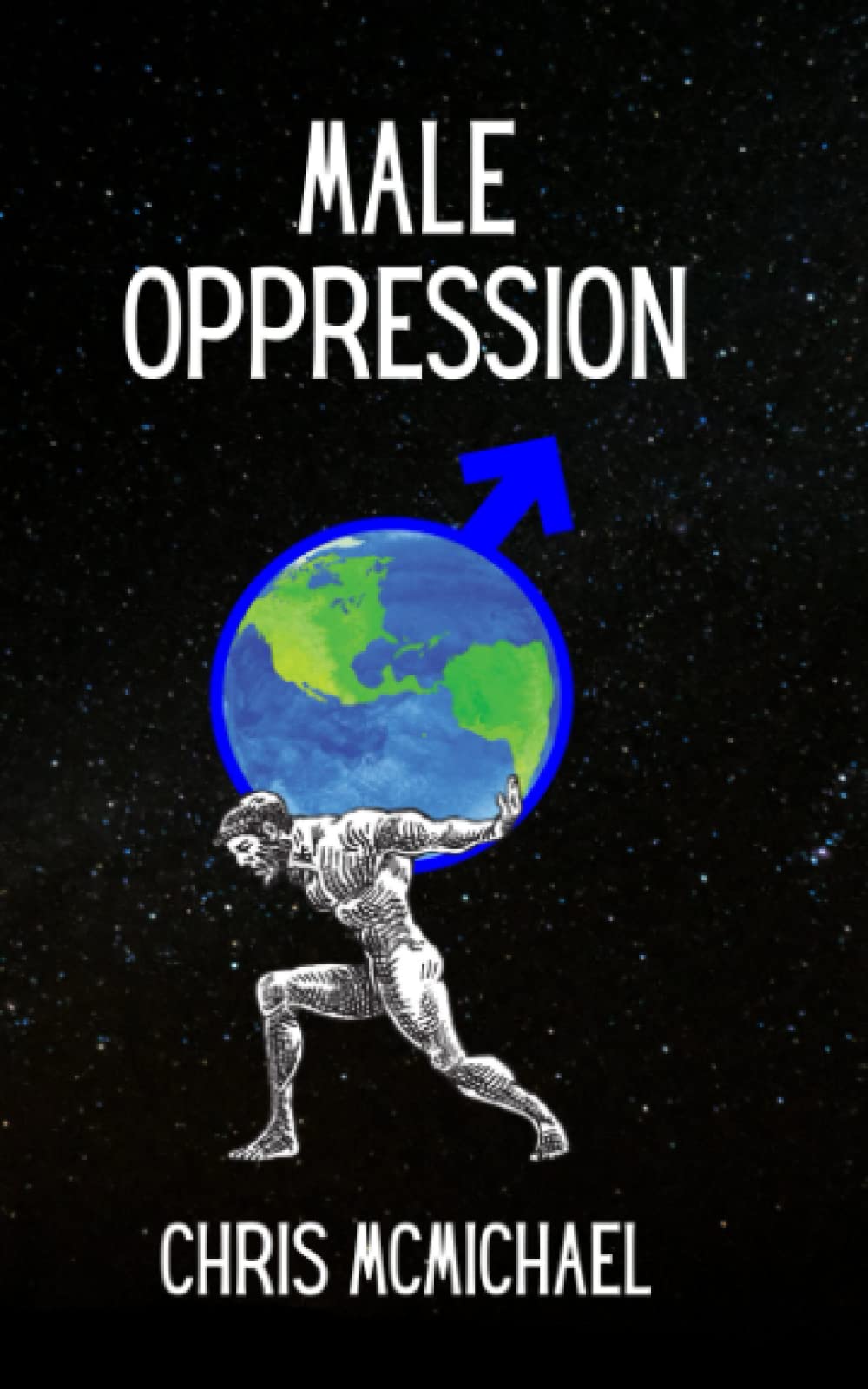 Male Oppression: McMichael, Chris: 9780578293912: Amazon.com: Books
