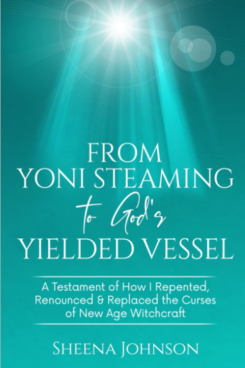 Amazon.com: From Yoni Steaming to Gods Yielded Vessel: A Testament of ...