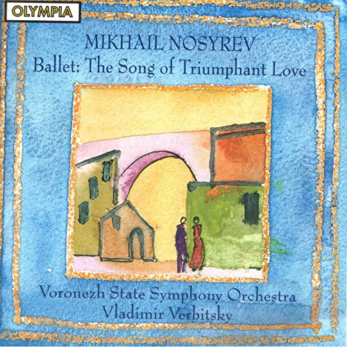 Play Mikhail Nosyrev: Ballet - The Song of Triumphant Love by Voronezh ...