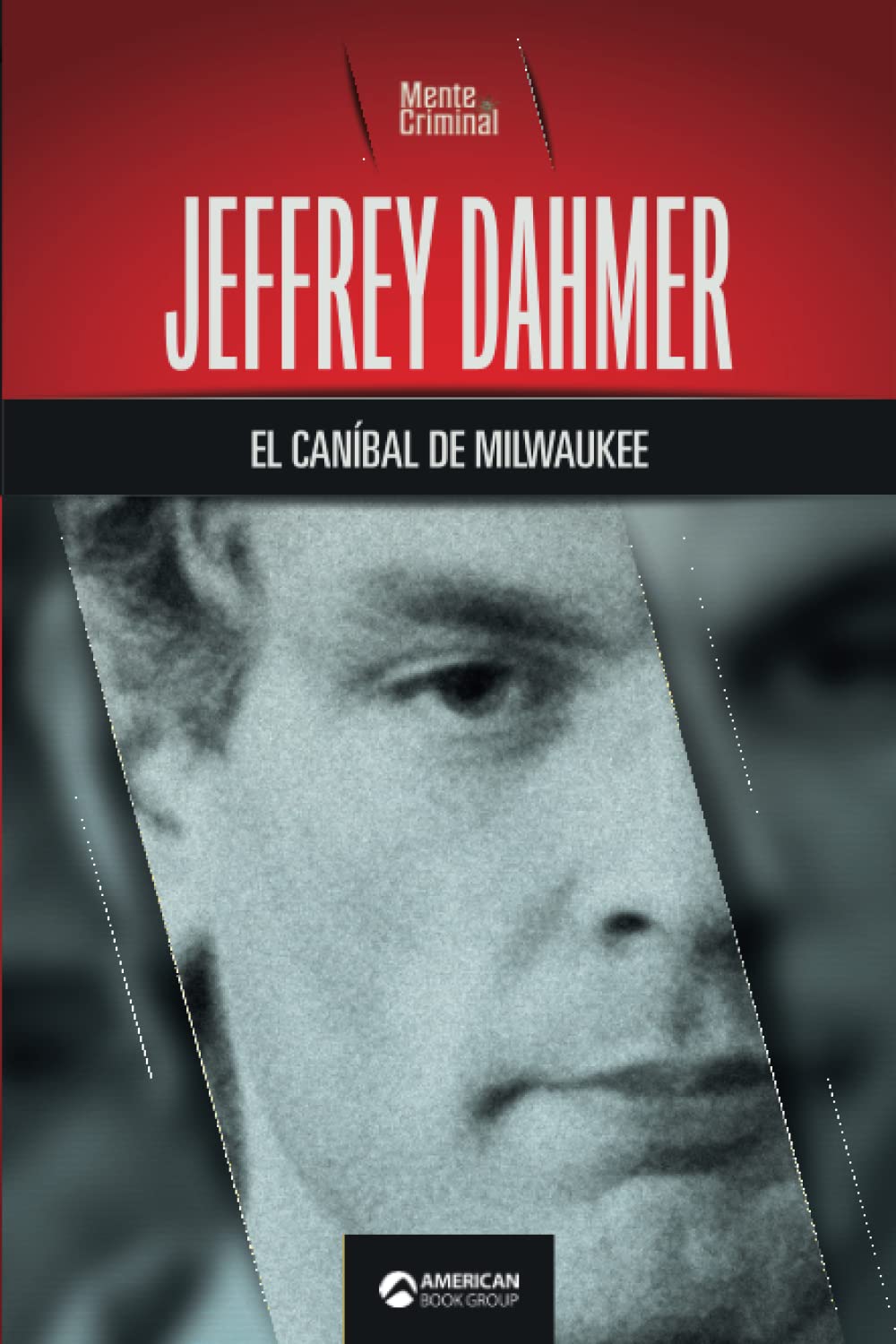 Amazon.com: Jeffrey Dahmer, el caníbal de Milwaukee (Biblioteca: Mente ...