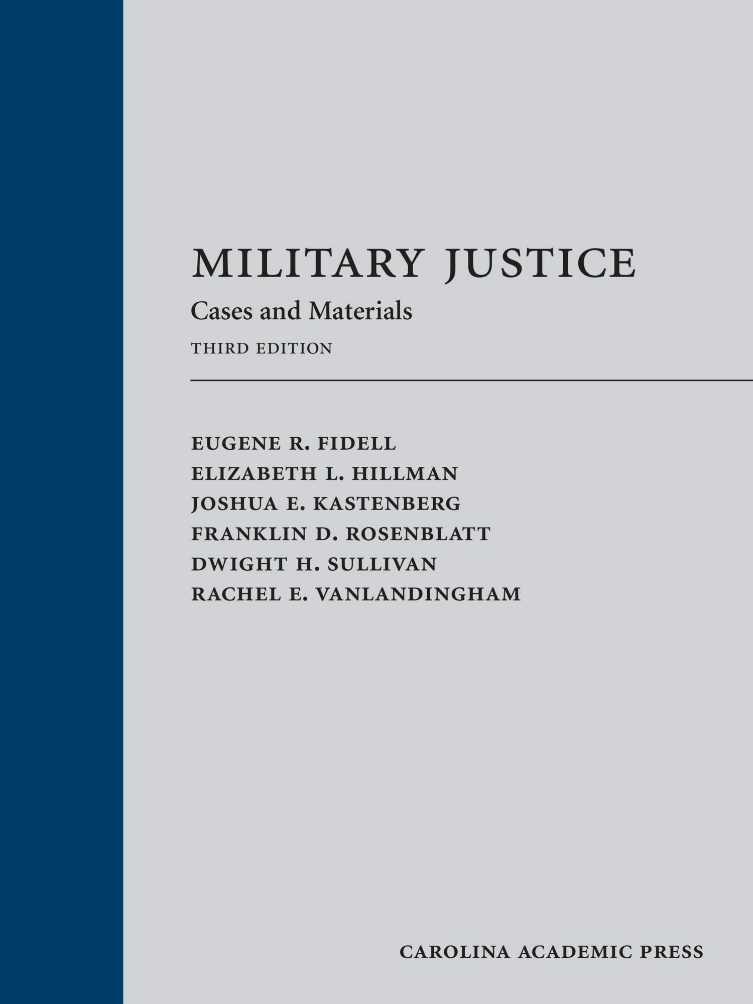 Military Justice: Cases and Materials: Fidell, Eugene, Hillman ...