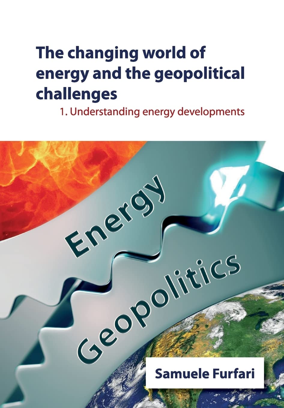 The Changing World of Energy and the Geopolitical Challenges ...