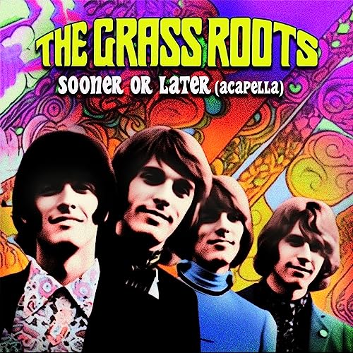Sooner Or Later (Re-Recorded) [Acapella] - Single von The Grass Roots bei Amazon Music - Amazon.de