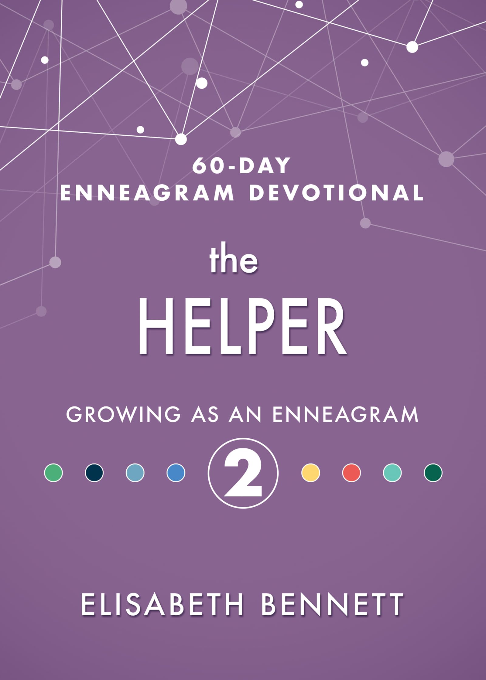 The Helper: Growing as an Enneagram 2 (60-Day Enneagram Devotional ...