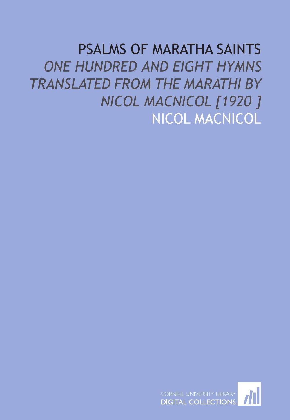 Psalms of Maratha Saints: One Hundred and Eight Hymns Translated From ...