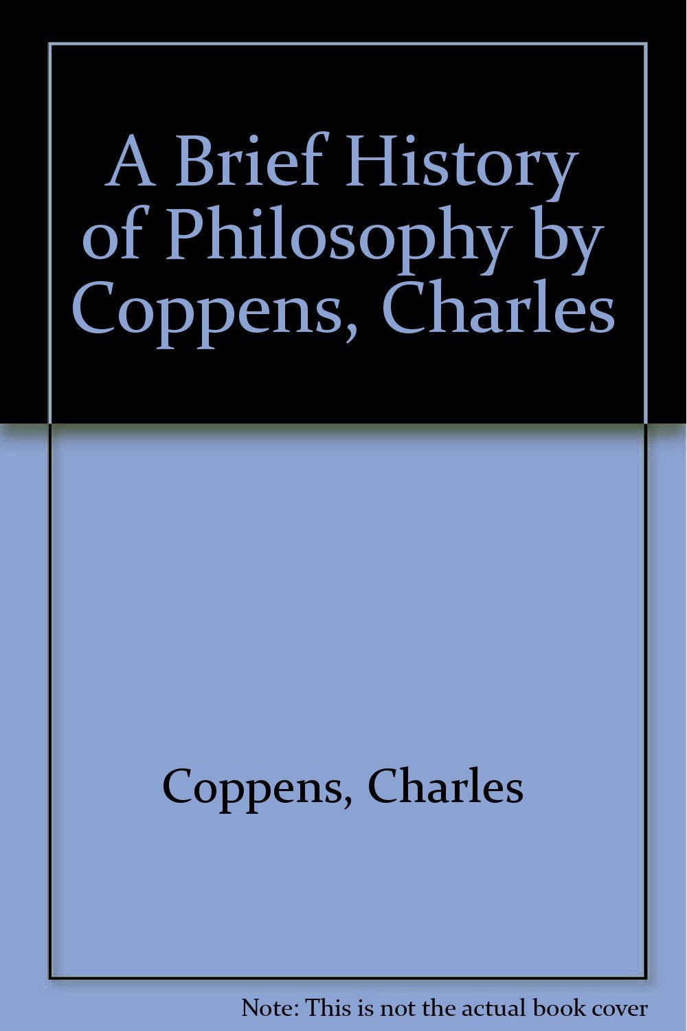 A brief history of philosophy,: Charles Coppens: Amazon.com: Books