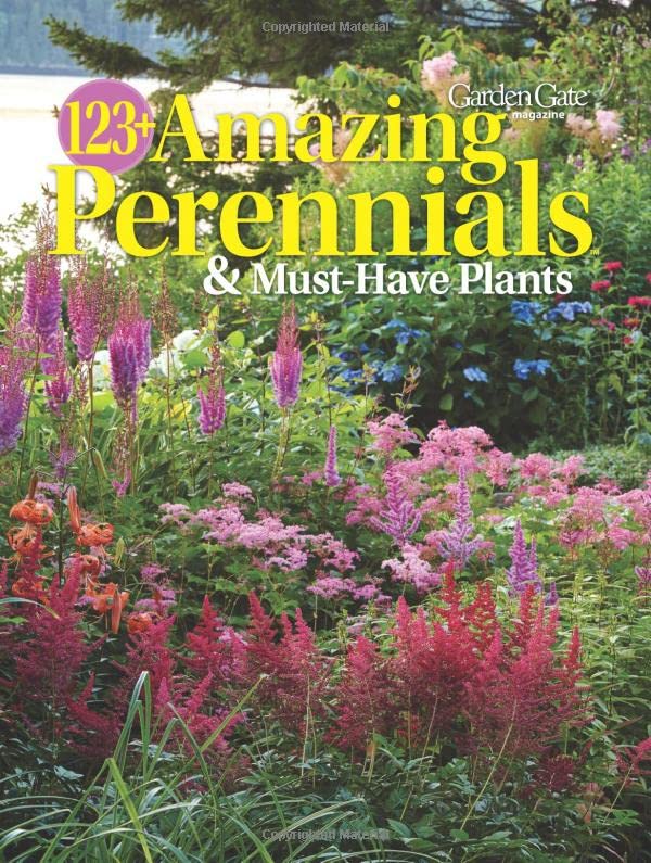 123 Amazing Perennials & Must-Have Plants: Magazine, Garden Gate ...