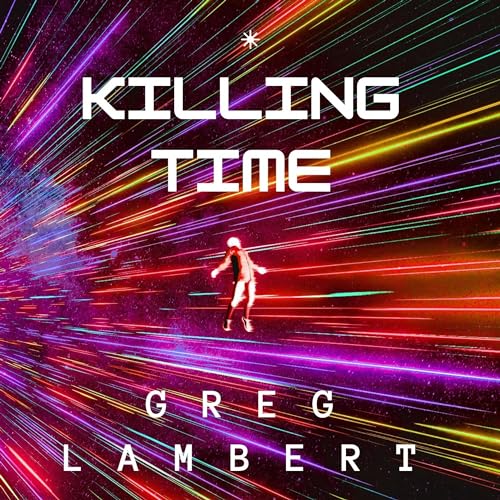 Écouter Killing Time par Greg Lambert sur Amazon Music Unlimited