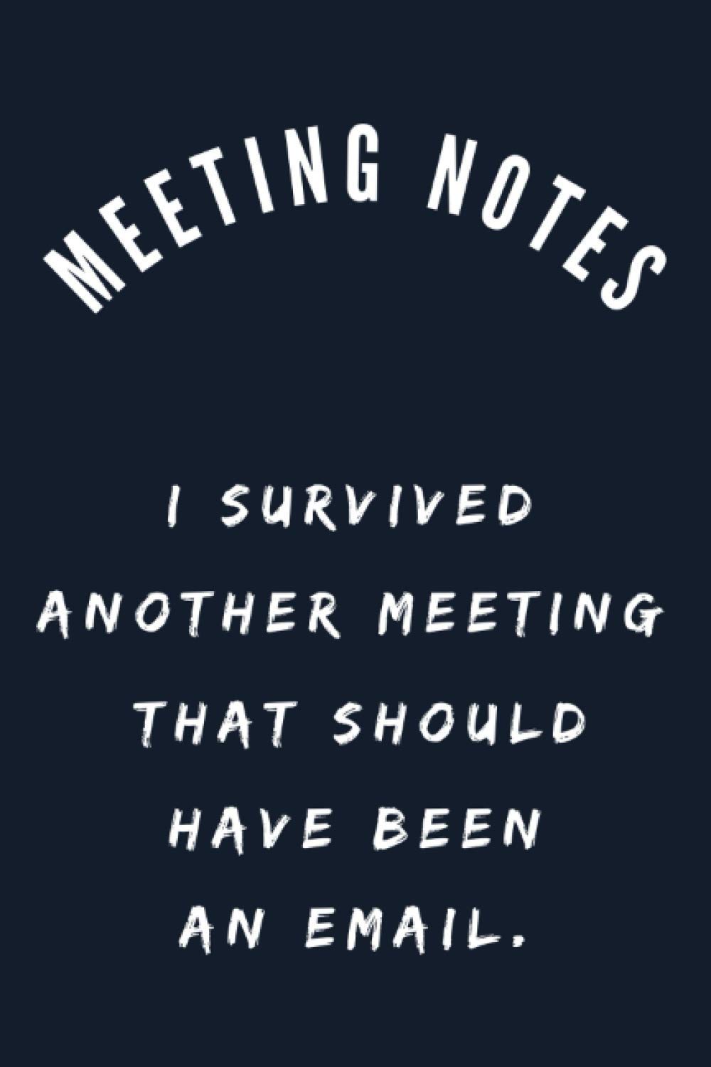 Buy Meeting Notes - I Survived Another Meeting That Should Have Been An ...