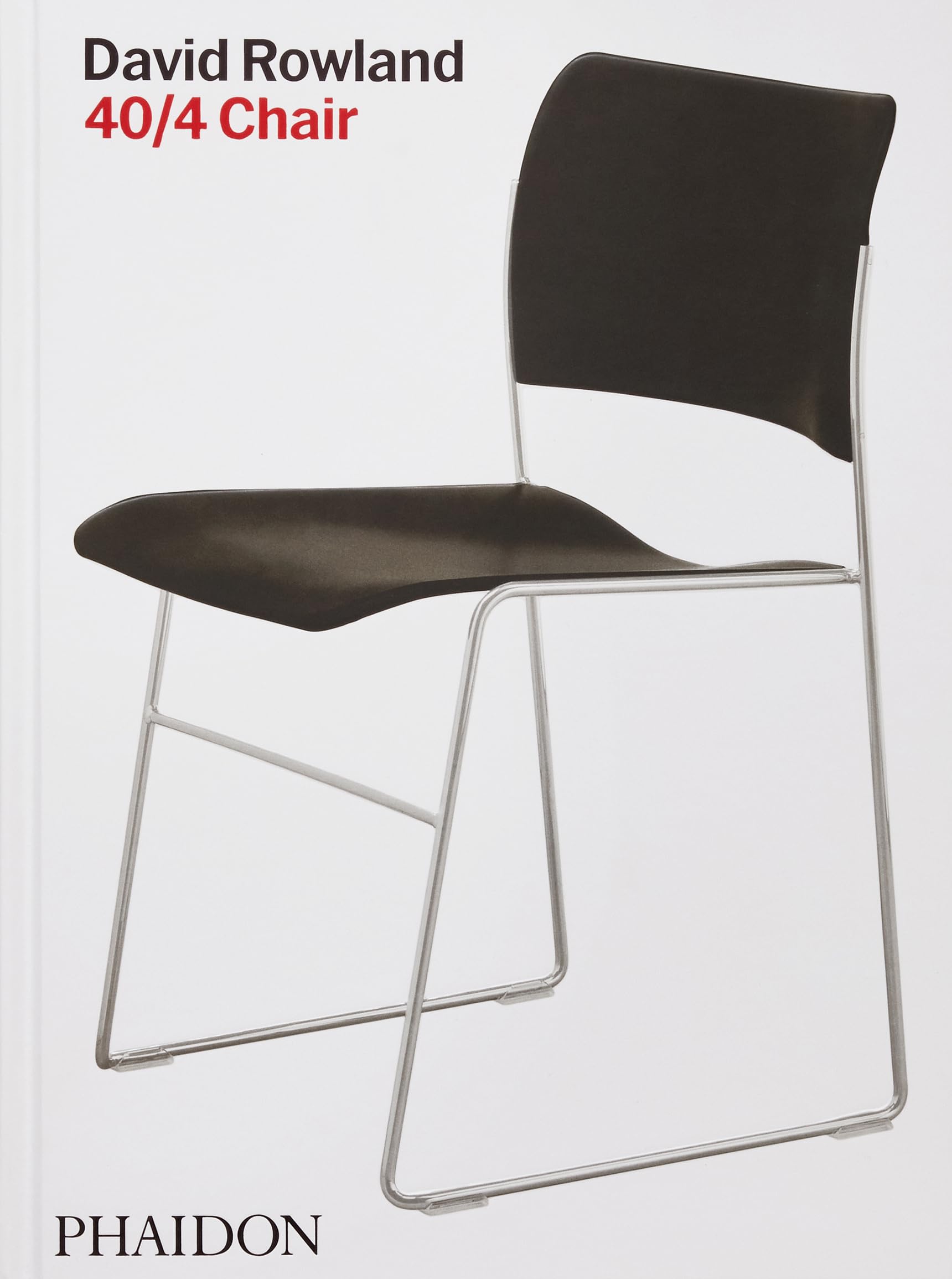 David Rowland: 40/4 Chair: Rowland, Erwin, Schenone, Laura, Magnussen ...