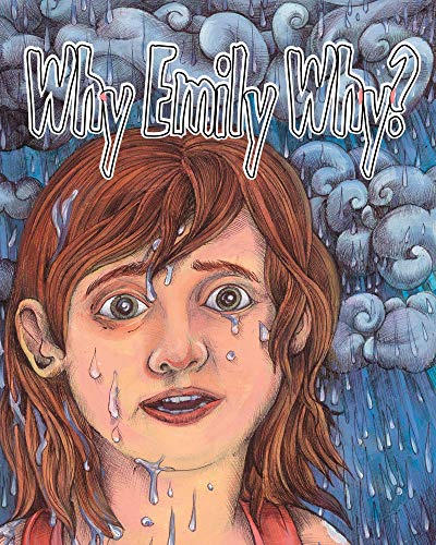 Why Emily Why?: The Adventures of a Young Girl (Emily's Adventures Book ...