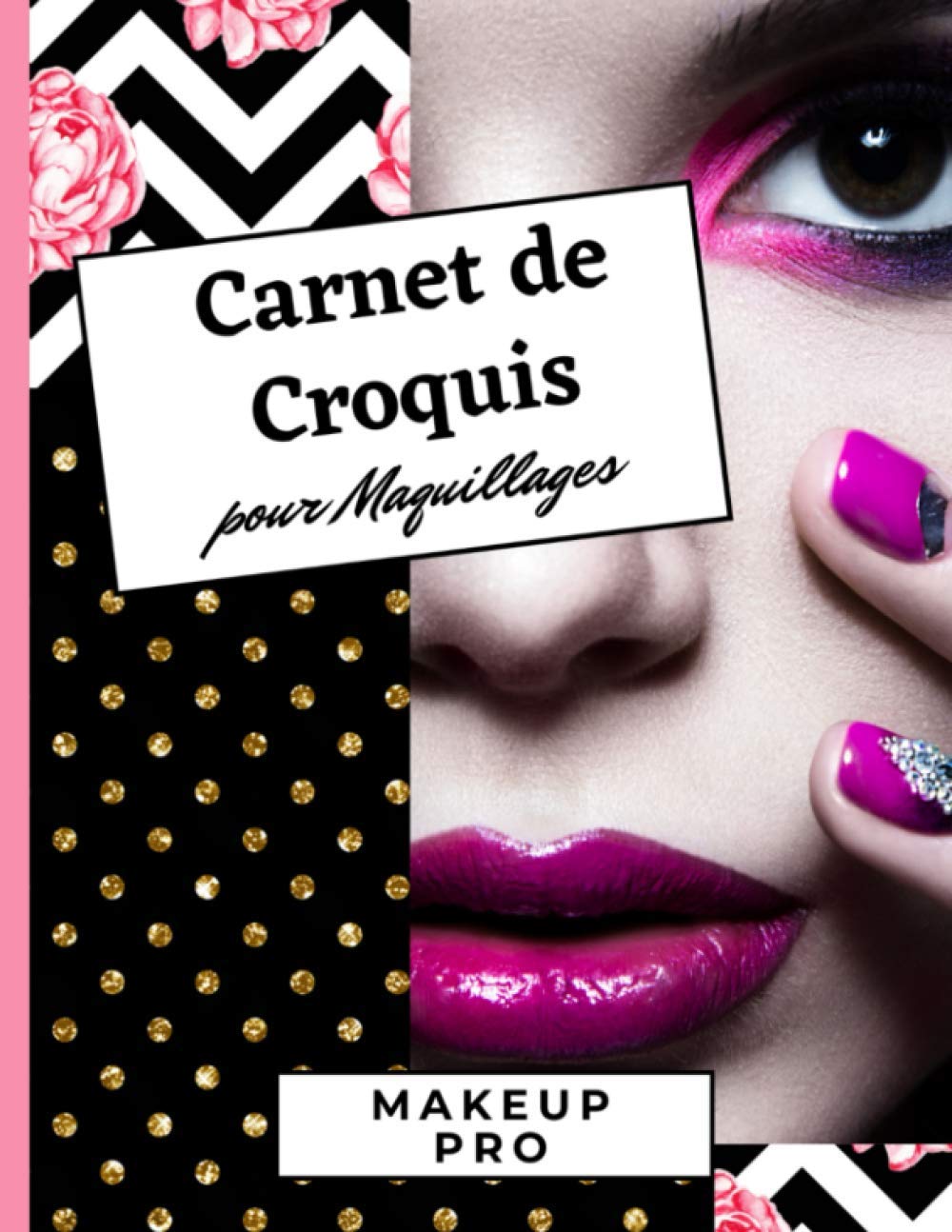 Buy Carnet de croquis pour maquillages: Fiches pratiques de maquillage ...