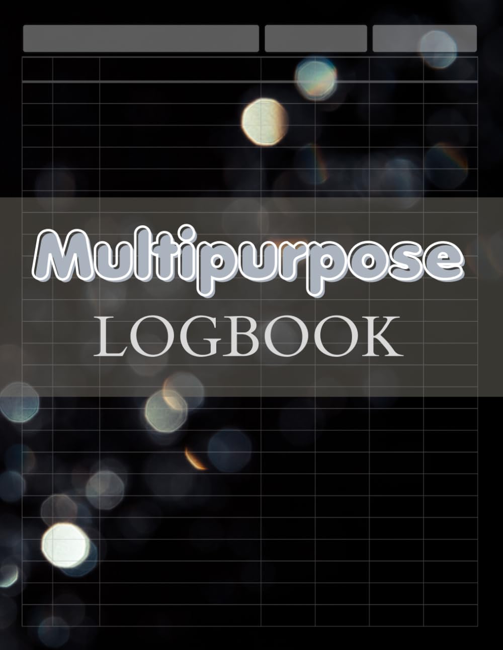Multipurpose Logbook: 7-Column and Customizable Tracking and ...