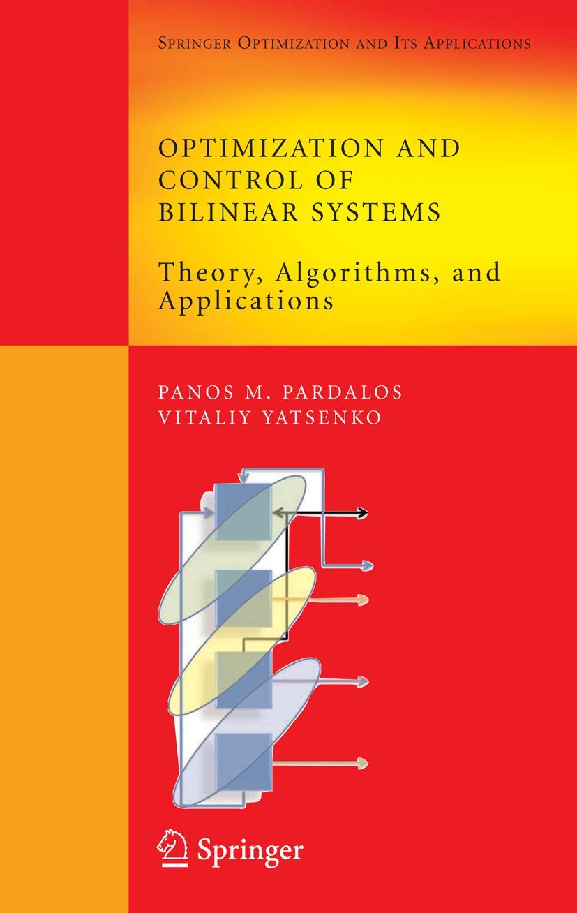 Optimization And Control Of Bilinear Systems Theory Algorithms And Applications Springer