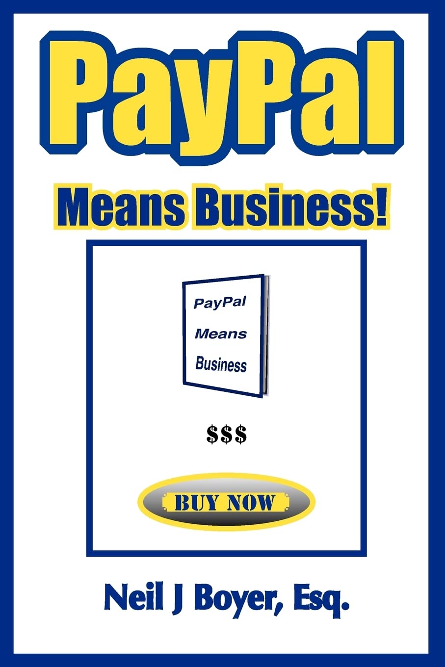PayPal Means Business!: An In-Depth Look at PayPal and Its Business ...