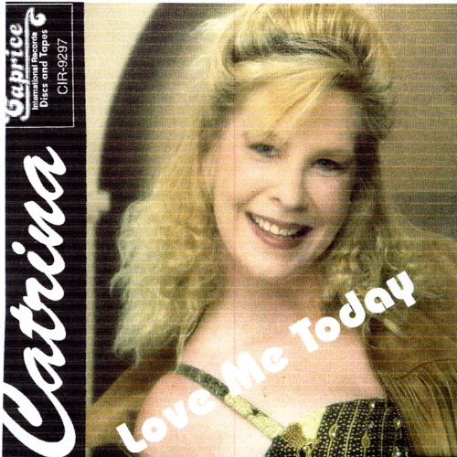 Écouter Love Me Today par Catrina sur Amazon Music Unlimited