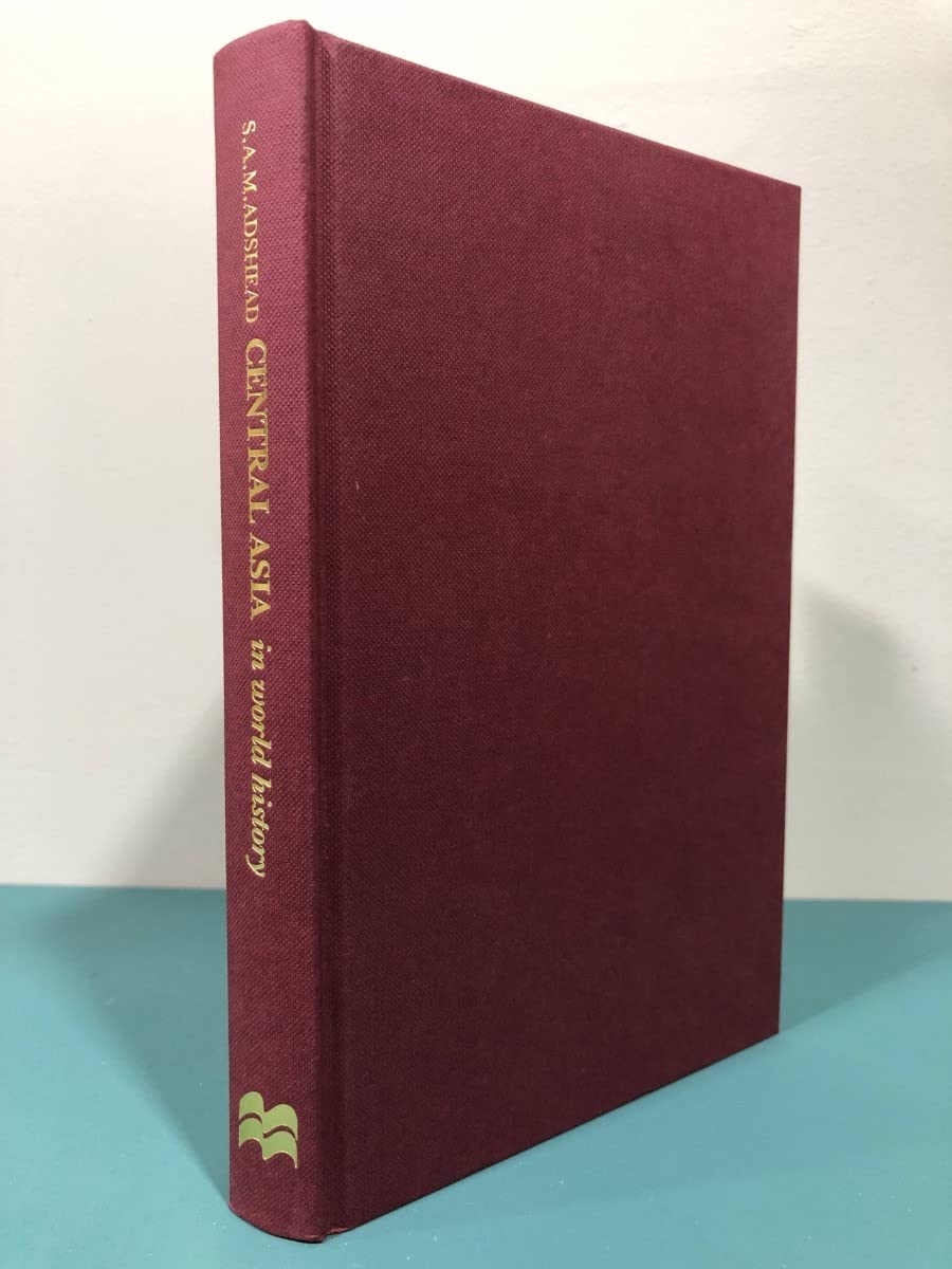 Central Asia in World History: Adshead, S. A. M.: Amazon.com: Books