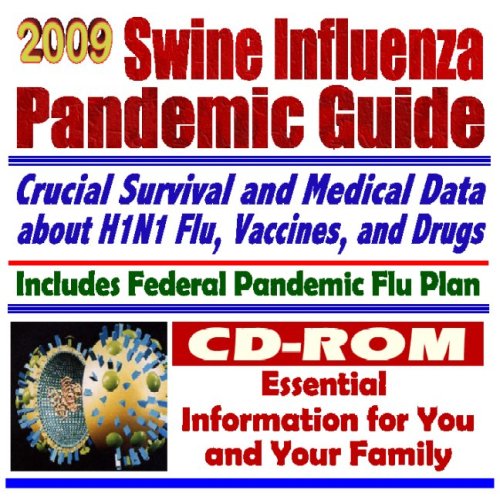 2009 Swine Flu Pandemic Guide - Crucial Survival and Medical Data about ...
