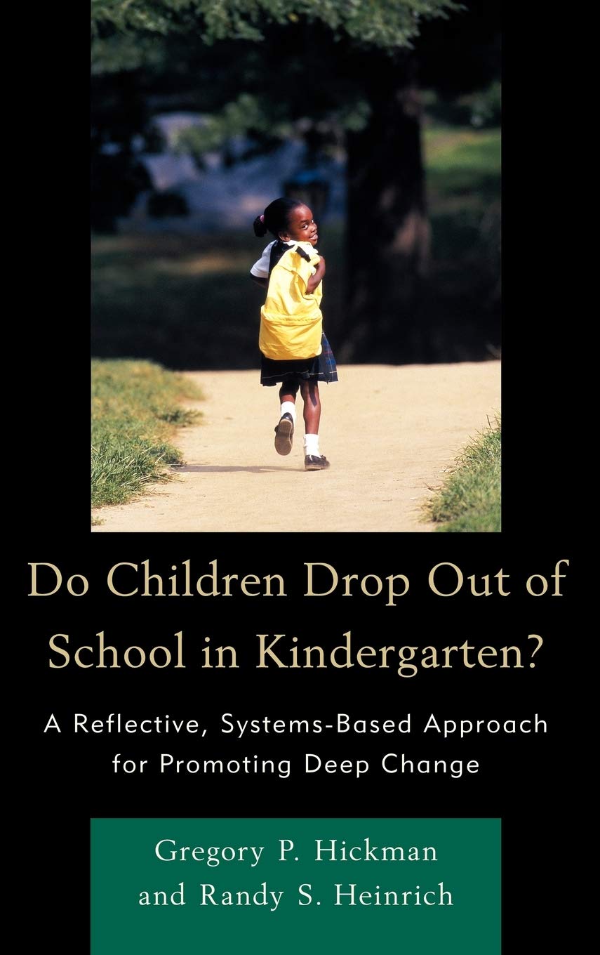 Do Children Drop Out of School in Kindergarten?: Hickman, Gregory P ...
