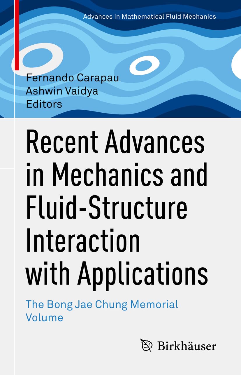 Recent Advances in Mechanics and Fluid-Structure Interaction with Applications: The Bong Jae ...