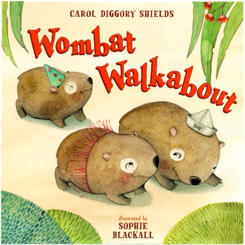 Wombat Walkabout: Carol Diggory Shields, Sophie Blackall: Amazon.com: Books