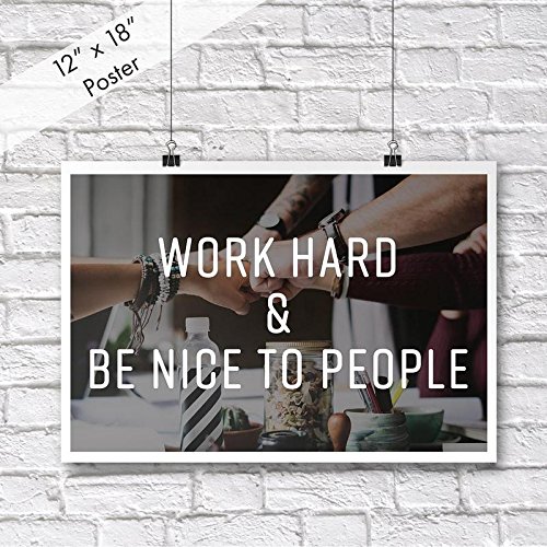 JSC437 Work Hard & Be Nice to People Poster | 18-Inches by 12-Inches ...