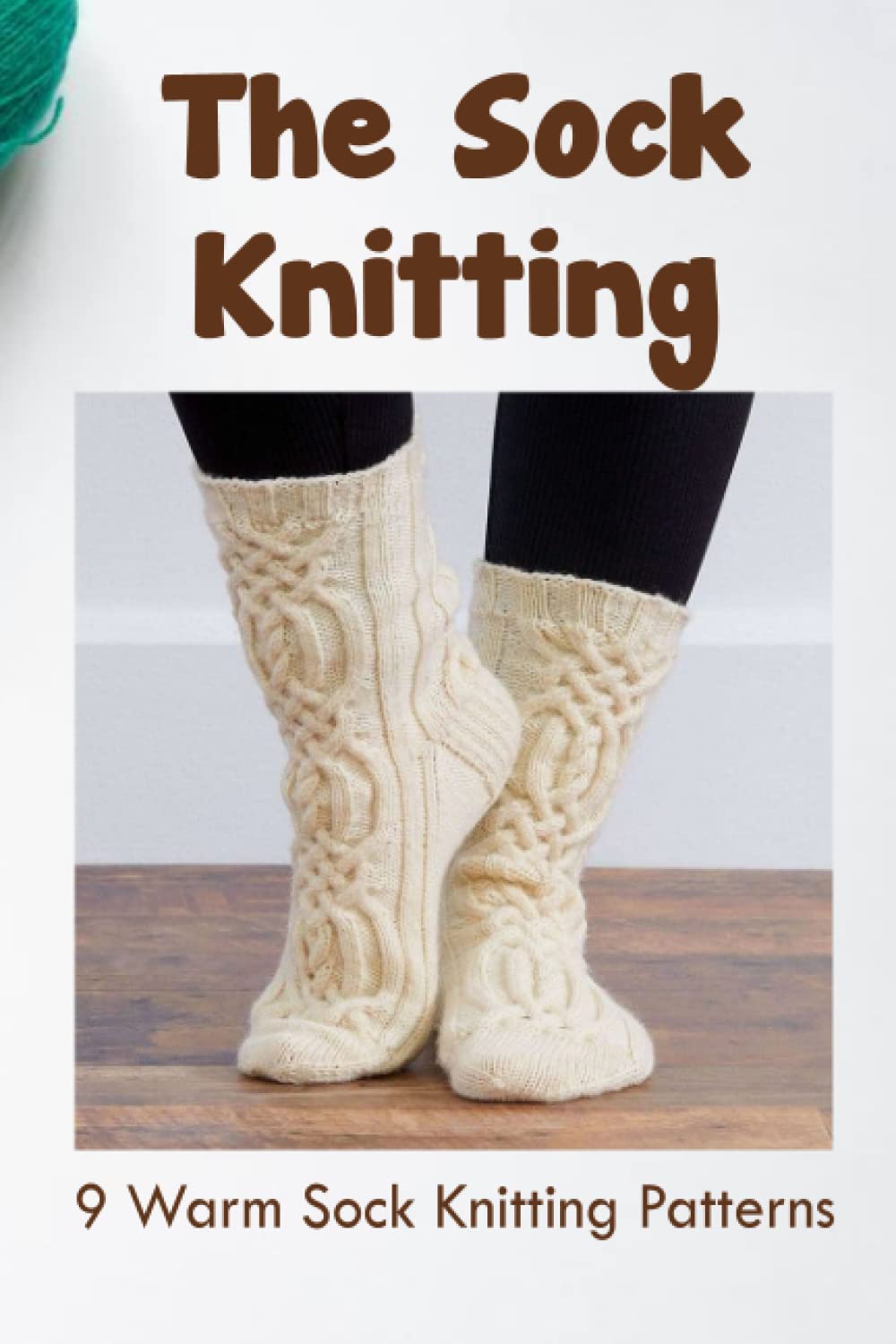 The Sock Knitting: 9 Warm Sock Knitting Patterns: Learn To Knit Simple ...