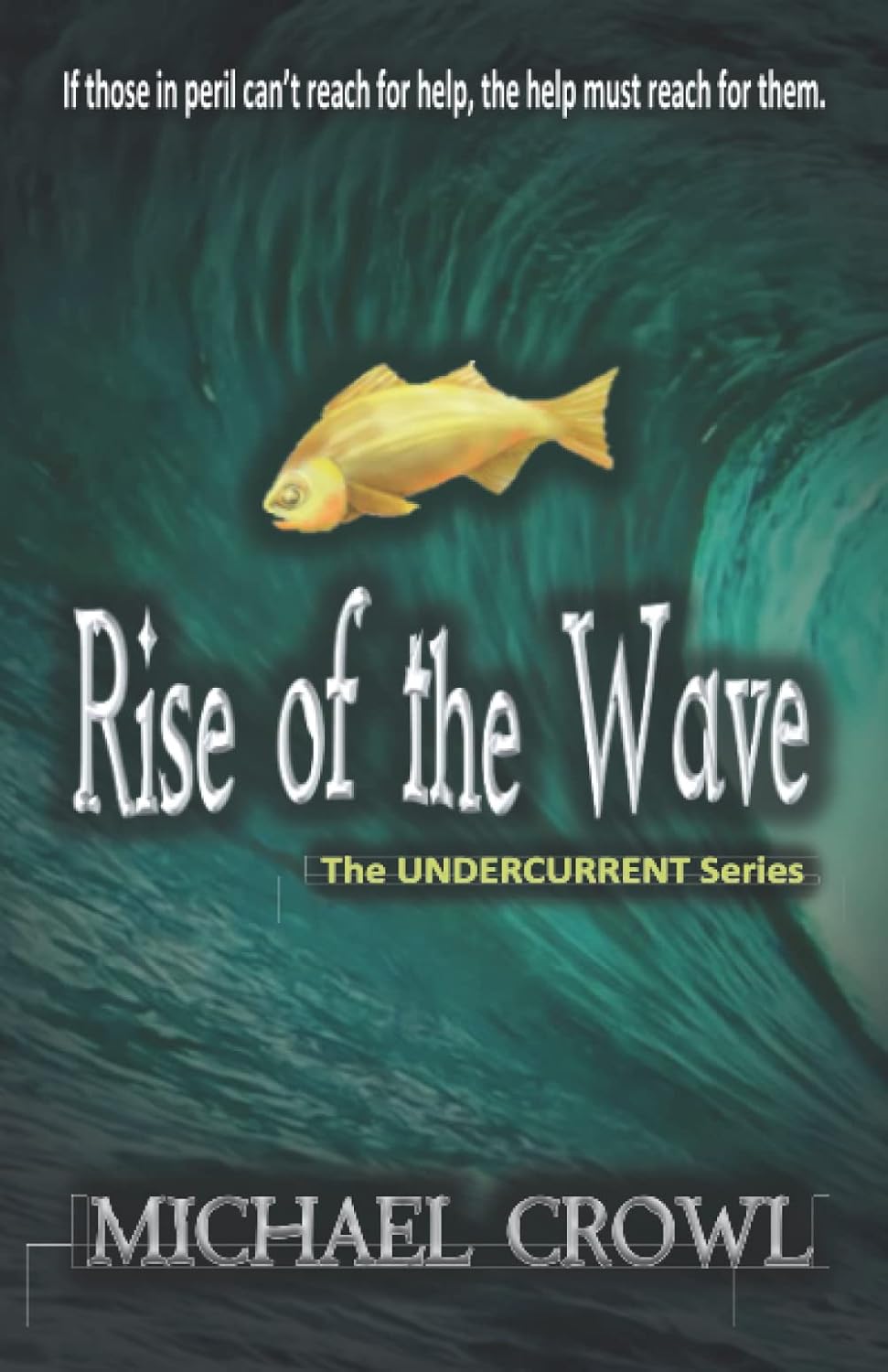 Rise of the Wave (Undercurrent Series): Crowl, Michael: 9798618968317 ...