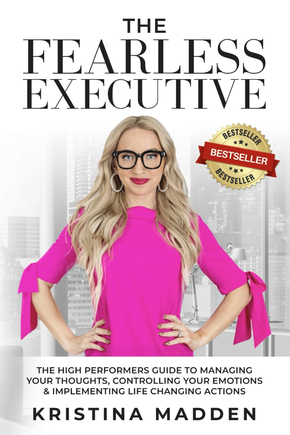 The Fearless Executive: The High Performers Guide To Managing Your ...