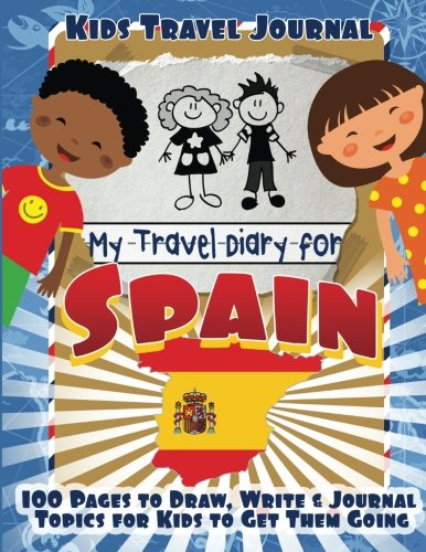 Kids Travel Journal: My Travel Diary for Spain: Journals, Lunar Glow ...
