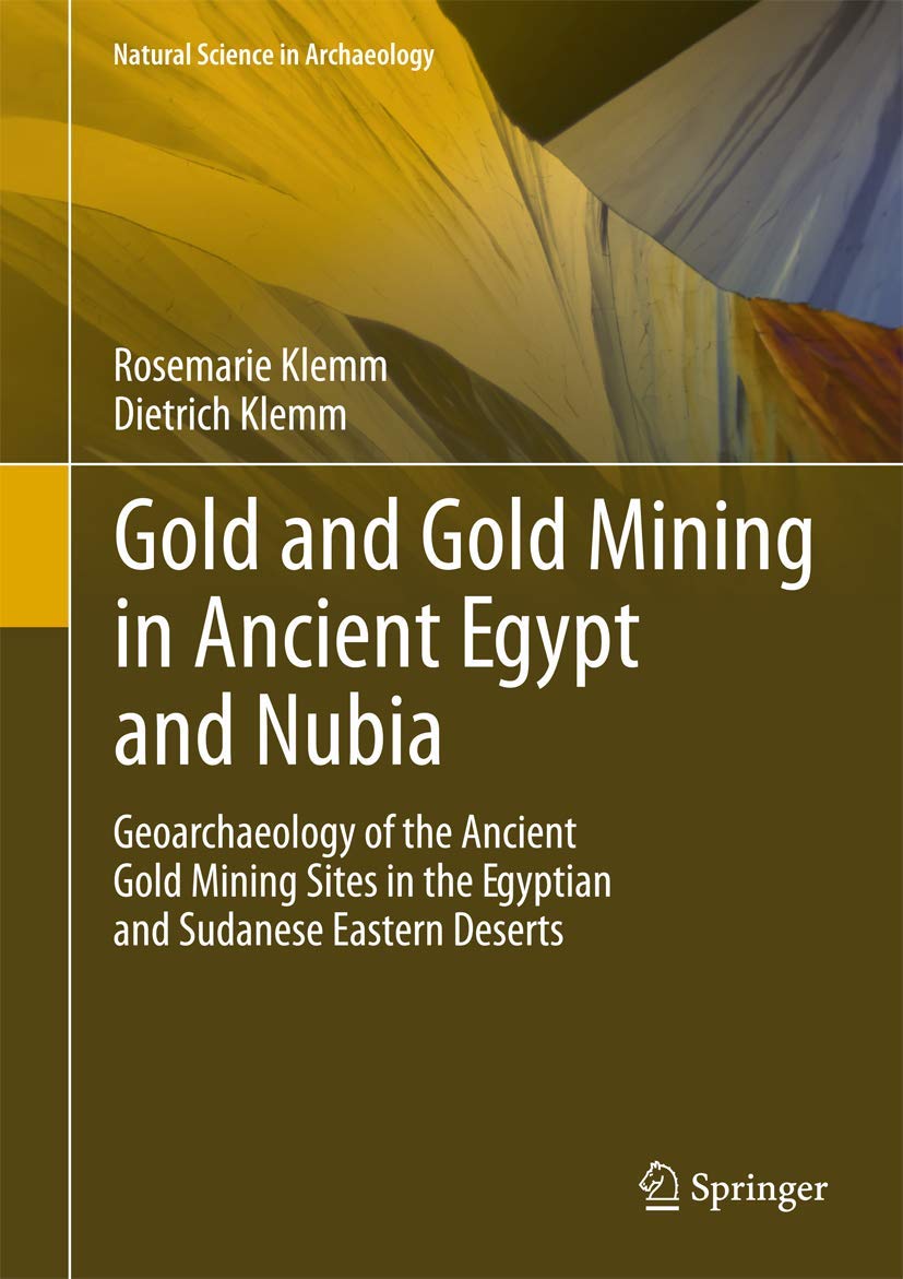 Gold and Gold Mining in Ancient Egypt and Nubia: Geoarchaeology of the ...