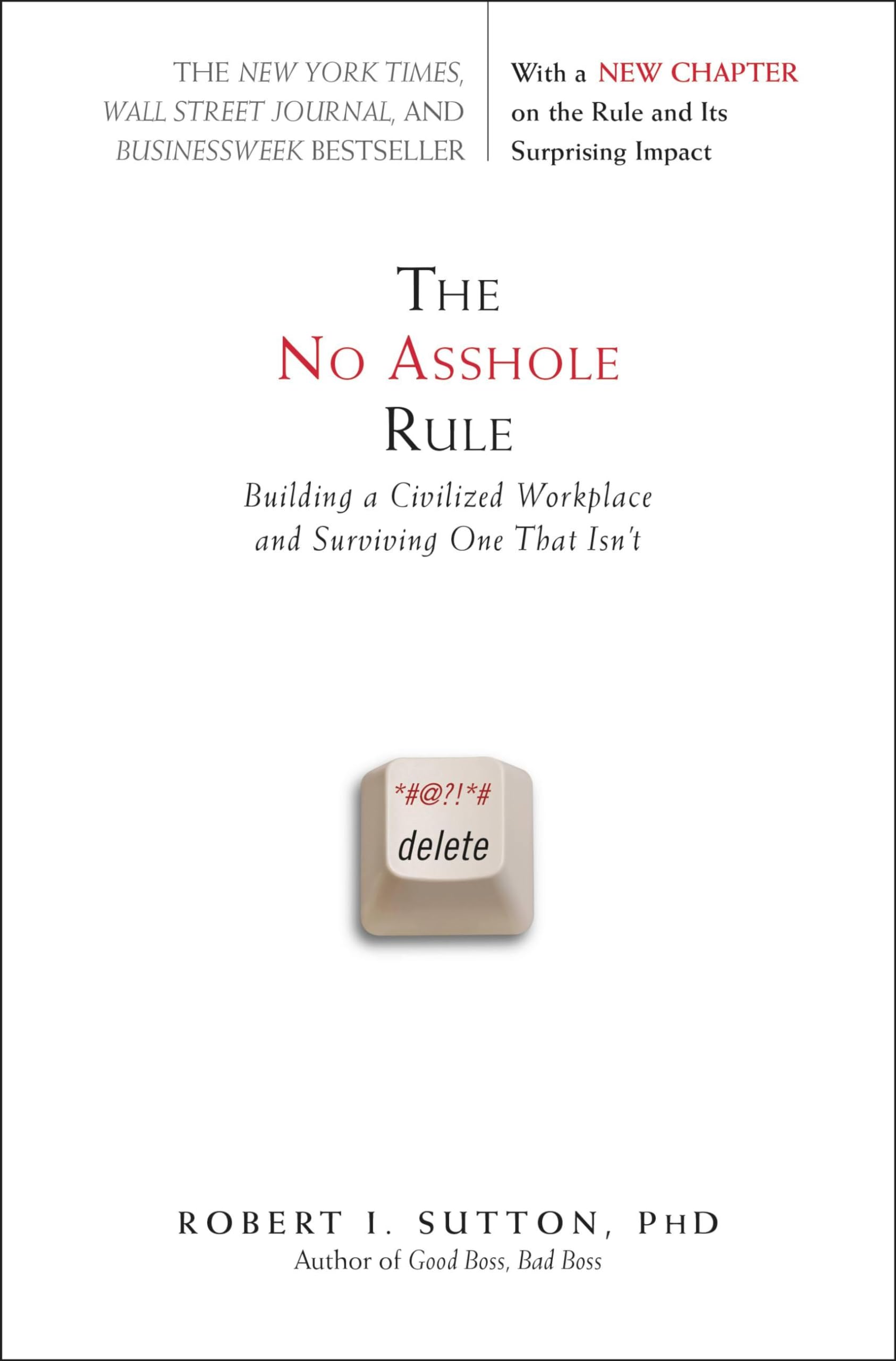The No Asshole Rule: Building a Civilized Workplace and Surviving One That Isn't : Sutton ...