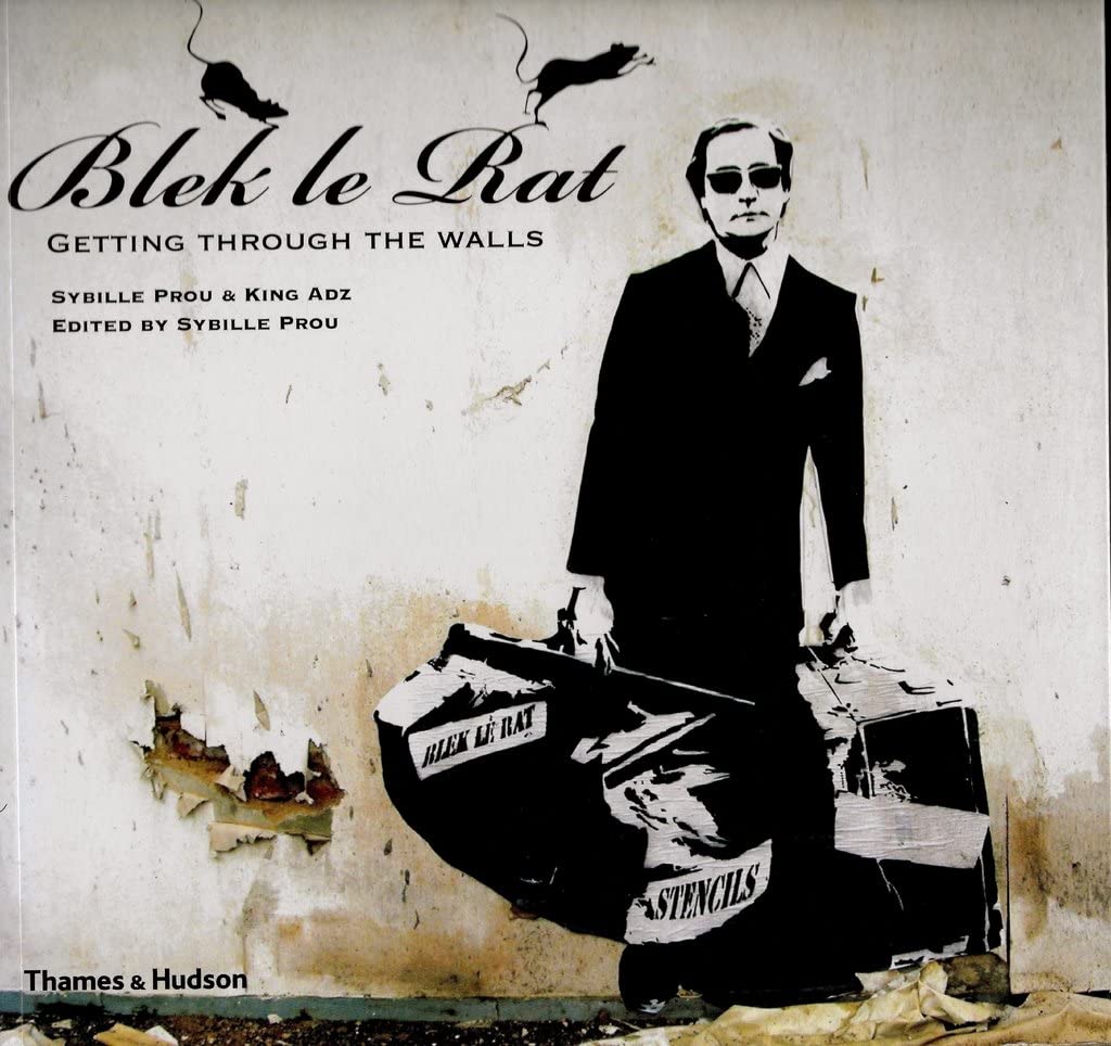 Blek Le Rat: Getting Through the Walls (Street Graphics / Street Art ...