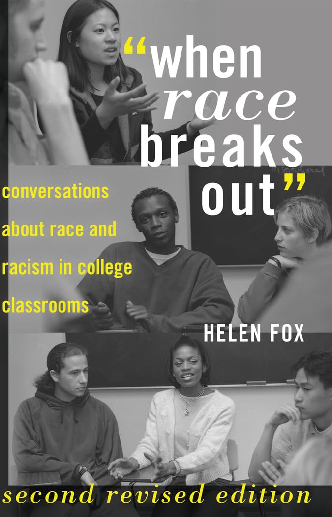 "When Race Breaks Out": Conversations about Race and Racism in College ...