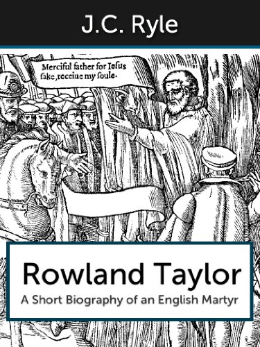 Amazon.com: Rowland Taylor: A Short Biography of an English Martyr ...