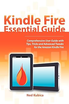 Amazon.com: Kindle Fire Essential Guide: Comprehensive User Guide With ...